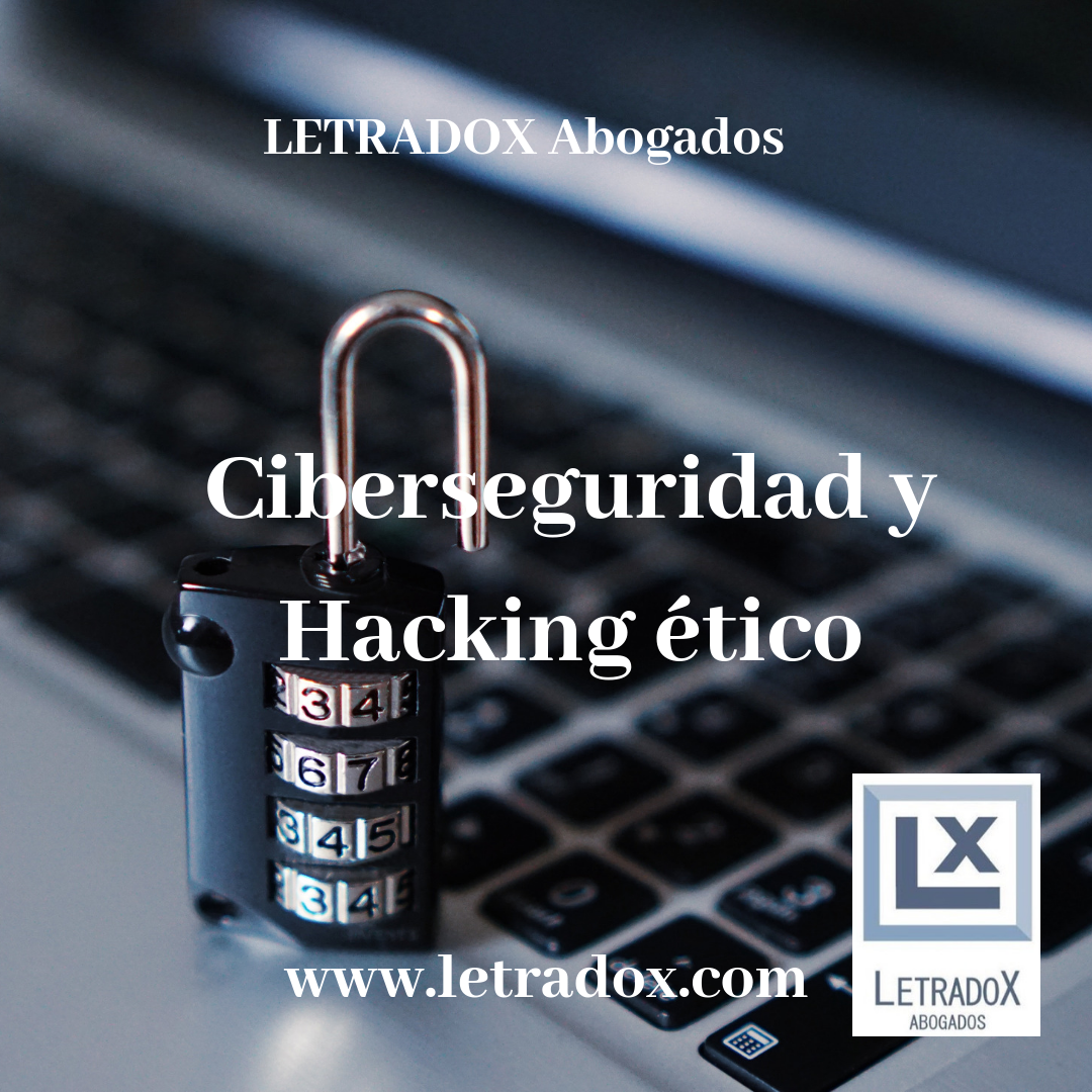 Ciberseguridad y Hacking ético. Abogados - Letradox Abogados en Madrid